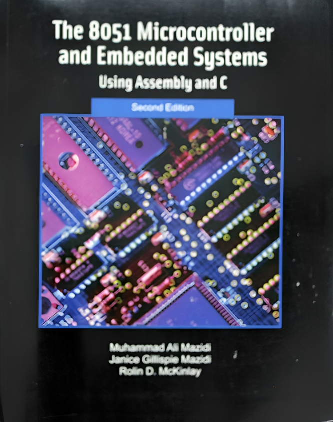THE 8051 MICROCONTROLLER & EMBEDDED SYSTEMS-SECOND ED THE 8051 MICROCONTROLLER & EMBEDDED SYSTEMS-SECOND ED