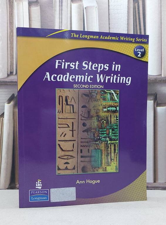 first steps in academic writing second edition l 2 / ann hogue
